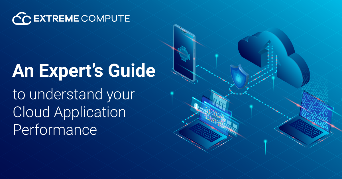 An Expert’s guide to understand your Cloud Application Performance