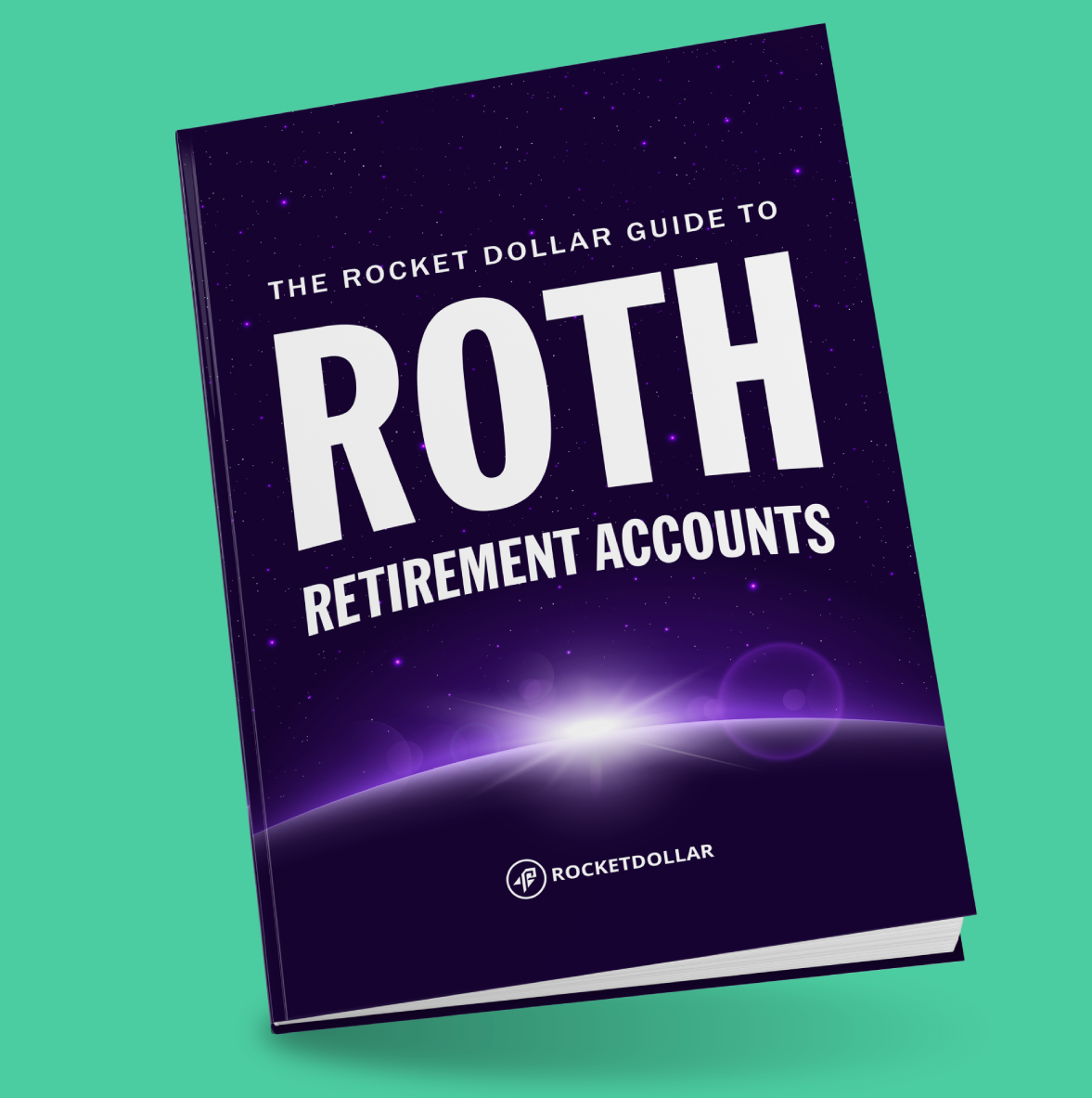 The Rocket Dollar Guide to Roth Retirement Accounts
