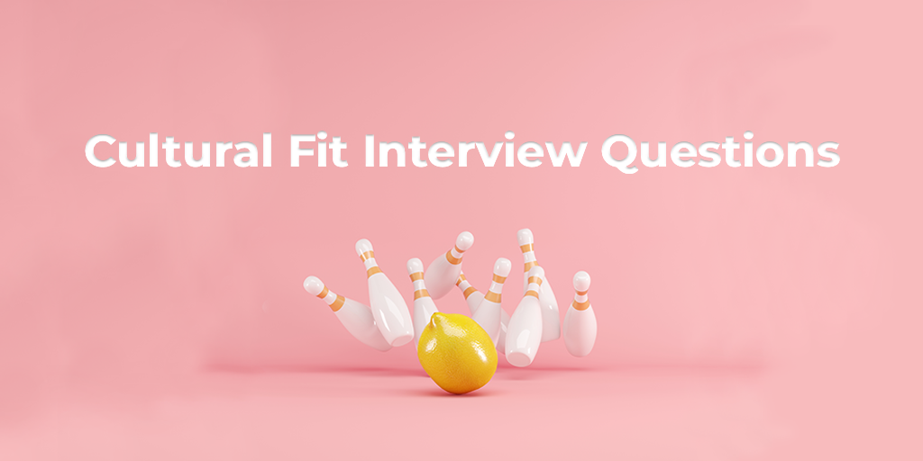 Cultural Fit Interview Questions To Assess Organizational Fit